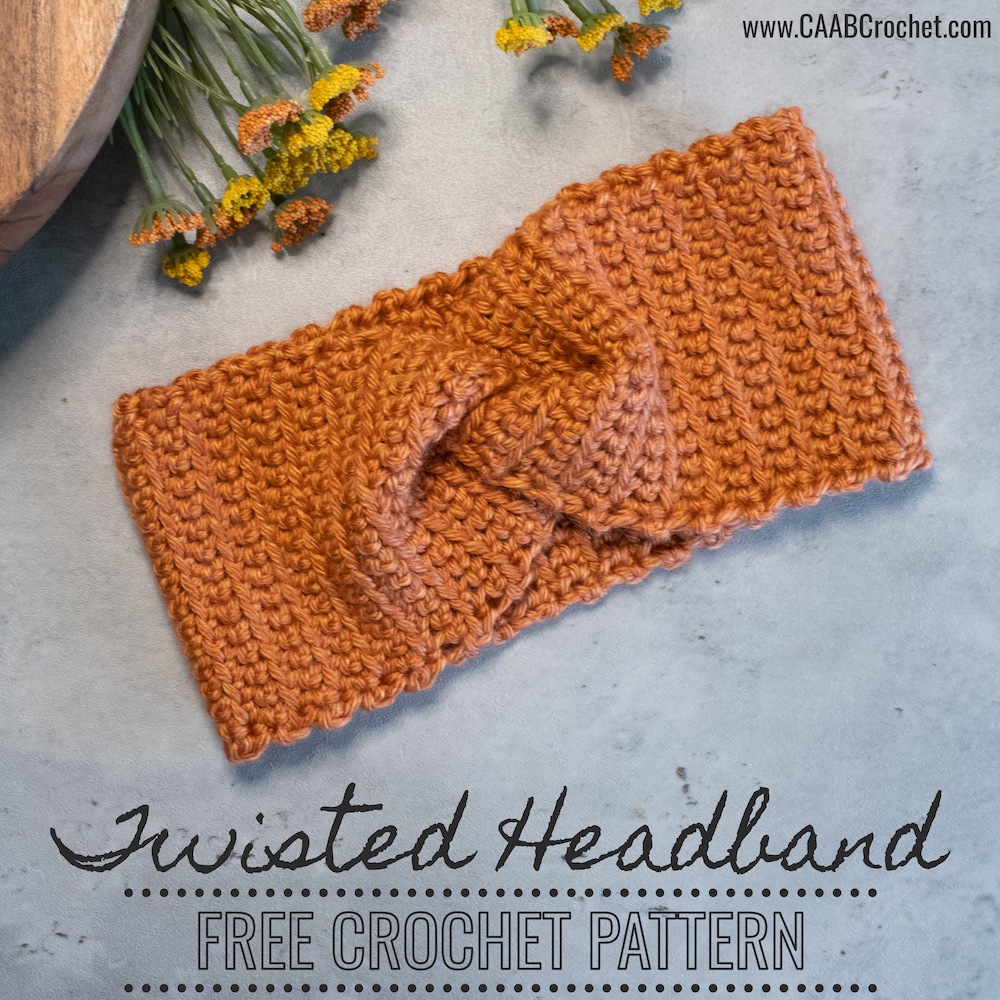 Front Loop Twisted Headband | Free Crochet Pattern - CAAB Crochet